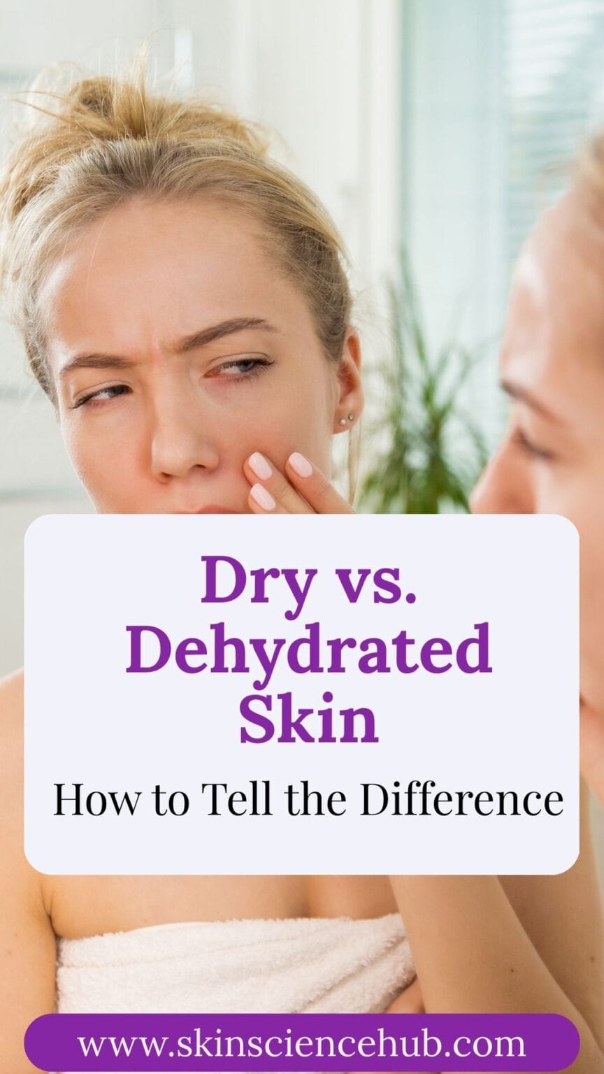 Dry vs. Dehydrated Skin: How to Tell the Difference and Fix Both