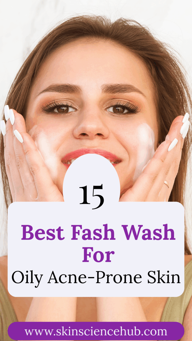 15 Best Face Wash for Oily Acne Prone Skin, Pharmacologist Picks
